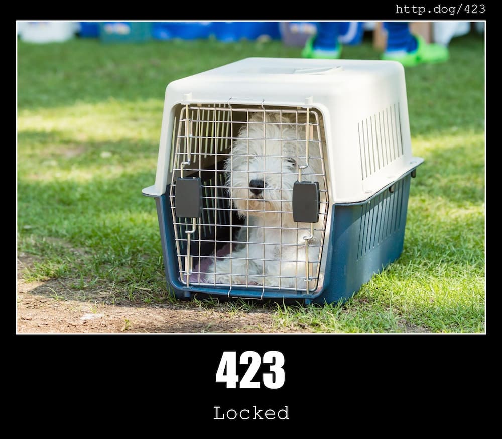 423 Locked HTTP Status Code And Dogs 423 Locked HTTP Status Code And Dogs